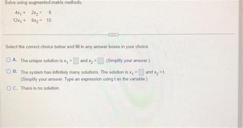 solved solve using augmented matrix methods