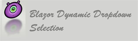 Blazor Dynamic Linked Dropdown Controls