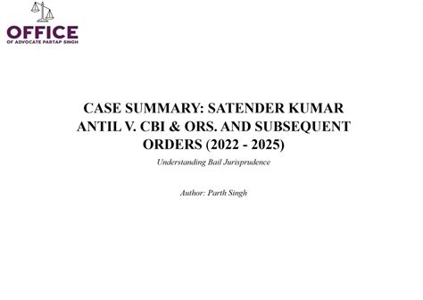 Case Summary Satender Kumar Antil V Cbi And Ors 2022 To 2025