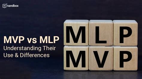 MVP Vs MLP Understanding Their Use Differences