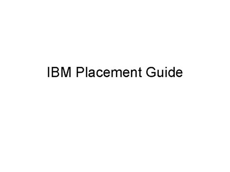 IBM Placement Guide IBM Facts Q IBM International