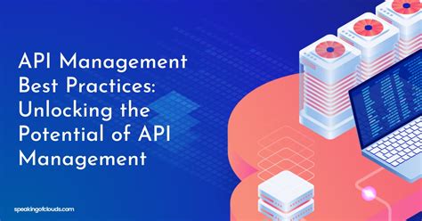 API Management Best Practices Unlocking The Potential Of API Management Speakingof Clouds