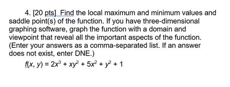 solved 4 [20 pts] find the local maximum and minimum values