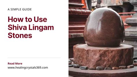 Properties And Meaning Of Shiva Lingam Stone