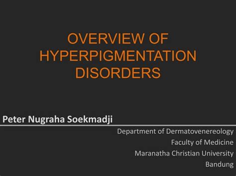 Overview Of Hyperpigmentation Disorders Pptx