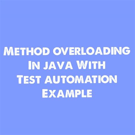 Method Overloading With Example From Automation