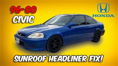Sunroof Headliner Replacement For 96 00 Honda Civic Step By Step Youtube