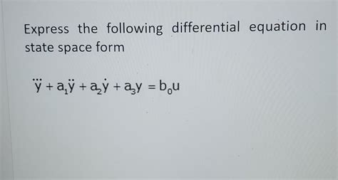 Solved Express The Following Differential Equation In State