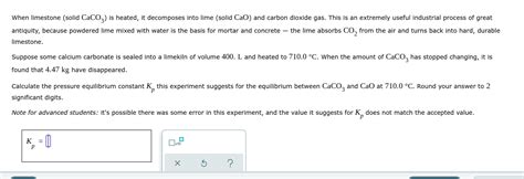 Solved When Limestone Solid Caco3 Is Heated It Decomposes
