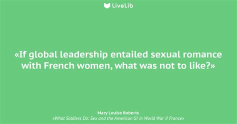 If Global Leadership Цитата из книги What Soldiers Do Sex And The