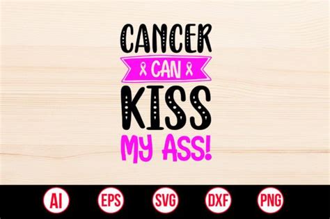 Cancer Can Kiss My Ass Graphic By Abdul Mannan125 · Creative Fabrica