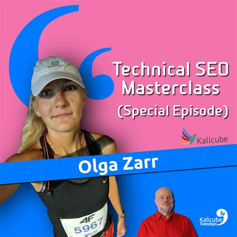Technical Seo Masterclass Special Episode Kalicube Tuesdays With Olga Zarr Kalicube Tuesdays