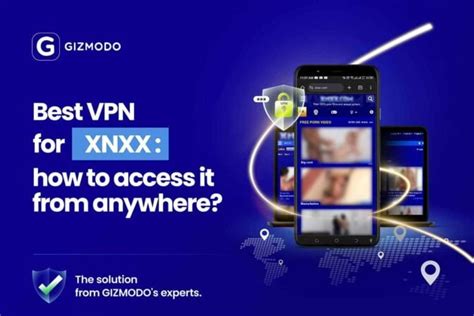 Best Vpn For Xnxx How To Access Xnxx Anywhere