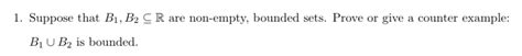 solved 1 suppose that b1 b2 cr are non empty bounded