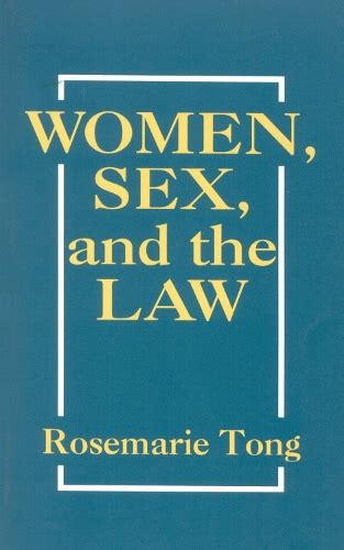 Women Sex And The Law By Tong Rosemarie New Paperback 1989