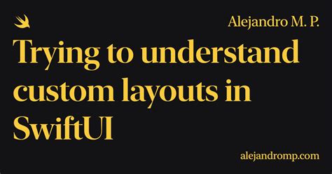 Trying To Understand Custom Layouts In Swiftui Alejandro M P
