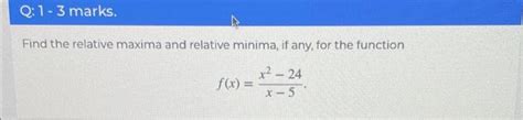 solved find the relative maxima and relative minima if any
