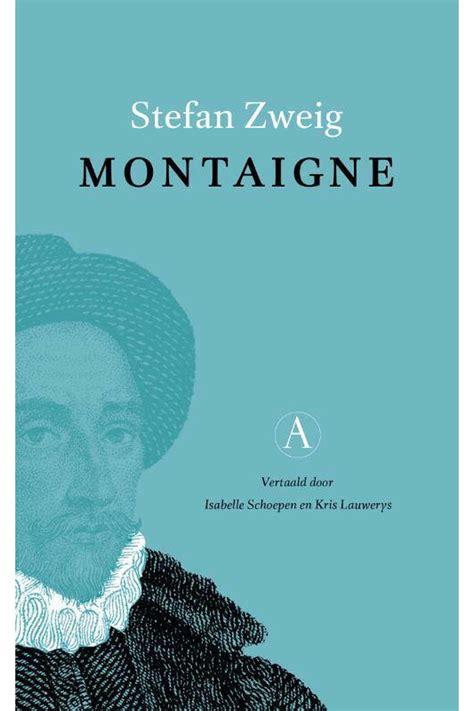 Stefan Zweig Montaigne Kopen Morgen In Huis Wehkamp