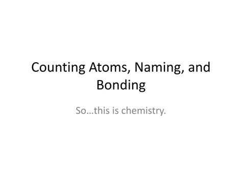 PPT Chemistry Fundamentals Element Classification Atom Counting And Compound Naming