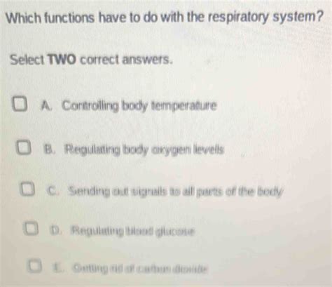 Solved Which Functions Have To Do With The Respiratory System Select
