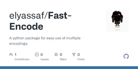 Github Elyassaf Fast Encode A Python Package For Easy Use Of Multiple Encodings