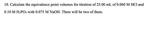 Solved Calculate The Equivalence Point Volumes For Chegg