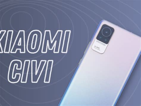 Xiaomi Civi Launched With Snapdragon G Soc Hz Oled Panel