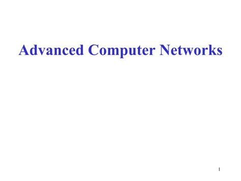 Advanced Computer Networks Lecture 1ppt