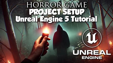 How To Make A Horror Game Tutorial Part 1 Project Setup Unreal Engine 5 Youtube