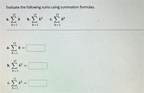 Solved Evaluate The Following Sums Using Summation Formulas Chegg Com