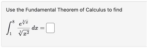 Solved Use The Fundamental Theorem Of Calculus To Chegg Com