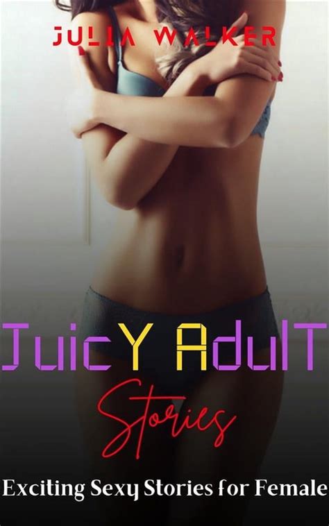 Juicy Adult Stories Ebook Julia Walker 9787353365352 Boeken