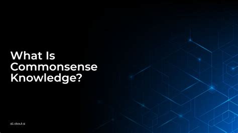 what is commonsense knowledge all about ai