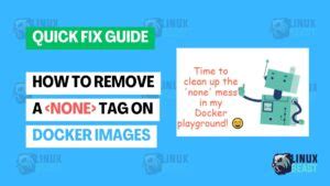 How To Remove All None Tag On Docker Images Linuxbeast