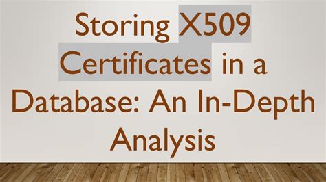 Storing X509 Certificates In A Database An In Depth Analysis Youtube