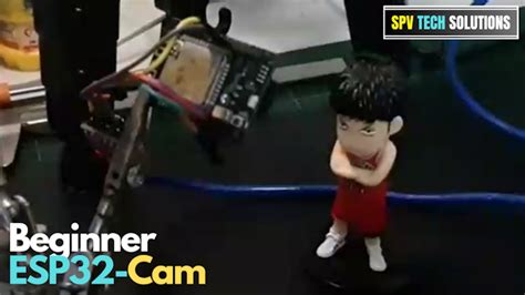 esp32 cam beginner spv tech solutions
