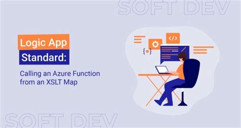 Logic App Standard Calling An Azure Function From An Xslt Map Le Blog De Cellenza