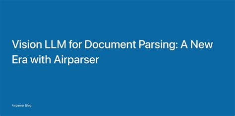 Vision Llm For Document Parsing A New Era With Airparser