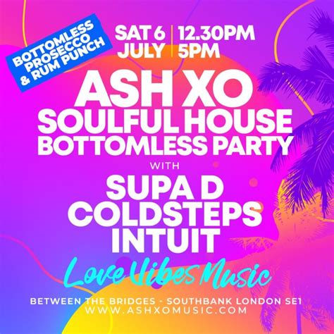 Ash Xo Soulful House Bottomless Party On The Southbank Saturday 6th