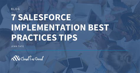 7 Salesforce Implementation Best Practices Tips Cloud For Good