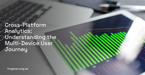 Cross Platform Analytics Understanding The Multi Device User Journey