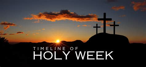 Holy Week A Timeline Of Jesuss Last Week Before The Crucifixion