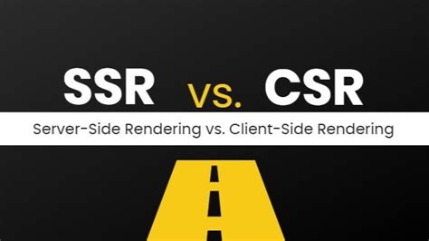 Server Side Rendering Ssr Vs Client Side Rendering Csr Which One