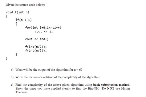 solved given the source code below void f int n { if n