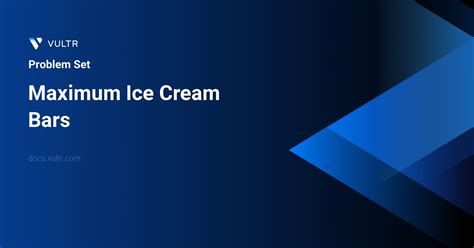 1833 Maximum Ice Cream Bars Solutions And Explanation Vultr Docs