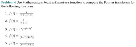 Solved Problem Use Mathematica S FourierTransform Function Chegg