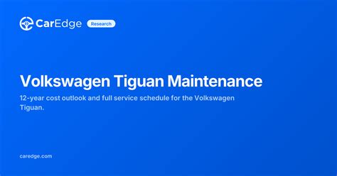 Volkswagen Tiguan Maintenance Schedule And Costs Caredge