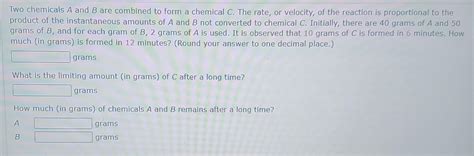 Solved Two Chemicals A And B Are Combined To Form A Chemical