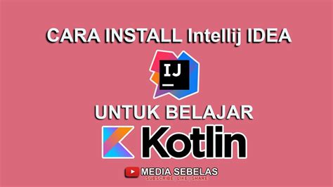 Cara Install Intellij Idea Untuk Belajar Kotlin Youtube