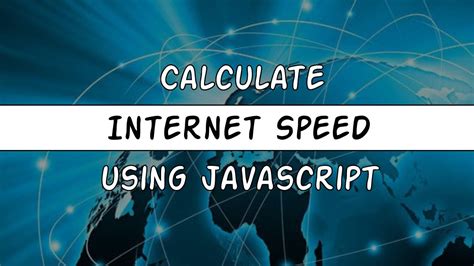 Calculate Internet Connection Speed Using Javascript Youths Forum